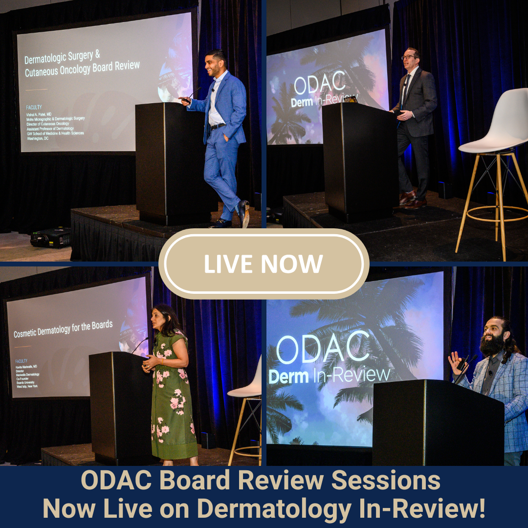 Now Live: ODAC Board Review Sessions on Dermatology In-Review | ODAC ...