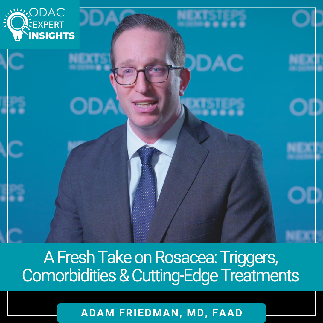What's New in Rosacea: Interview with Dr. Adam Friedman | ODAC ...